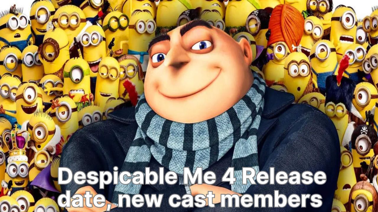 Despicable Me 4 Exciting Release Date Announced