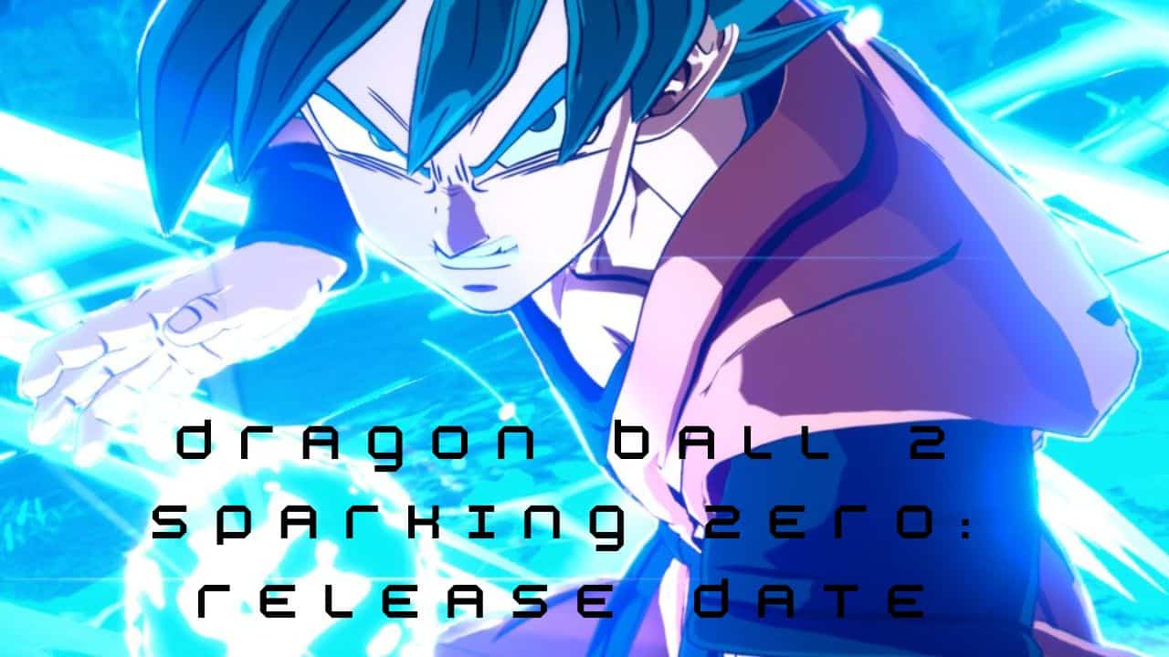 Dragon Ball Z Sparking Zero Release Date 2024