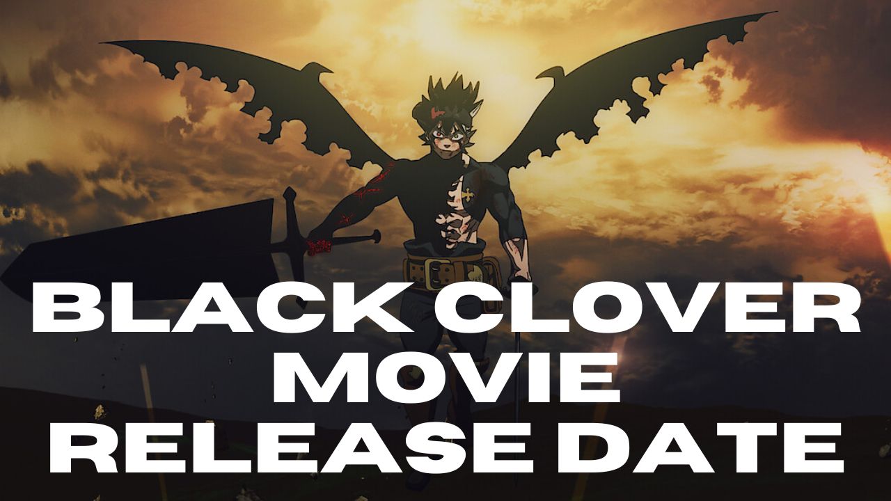 Black Clover Movie Release Date The Epic Sword of the Wizard
