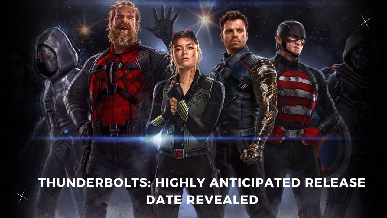 Thunderbolts Highly Anticipated Release Date Revealed 2024