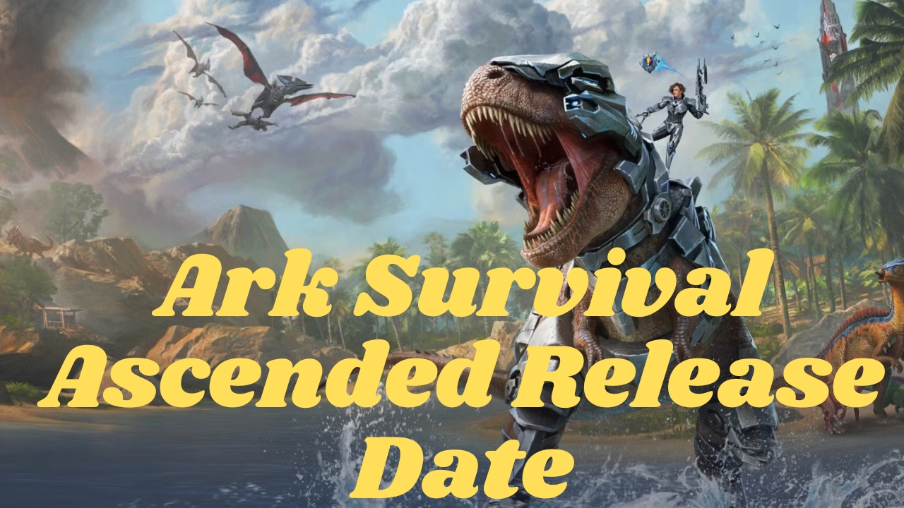 Ark Survival Ascended Release Date A New Era of Survival
