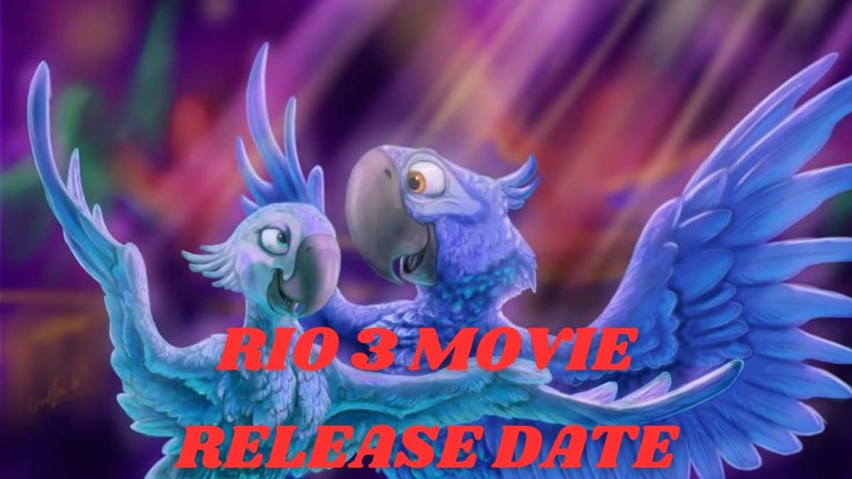 Rio 3 Movie Release Date Announced Get Ready for Adventure!